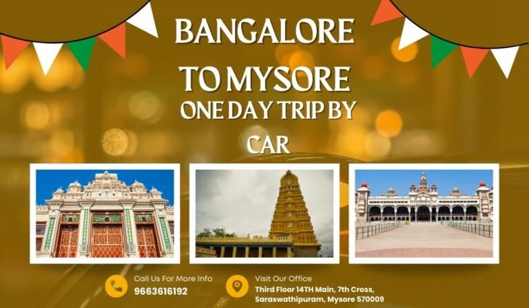 Bangalore to Mysore One Day Trip by Car | Route and Packages